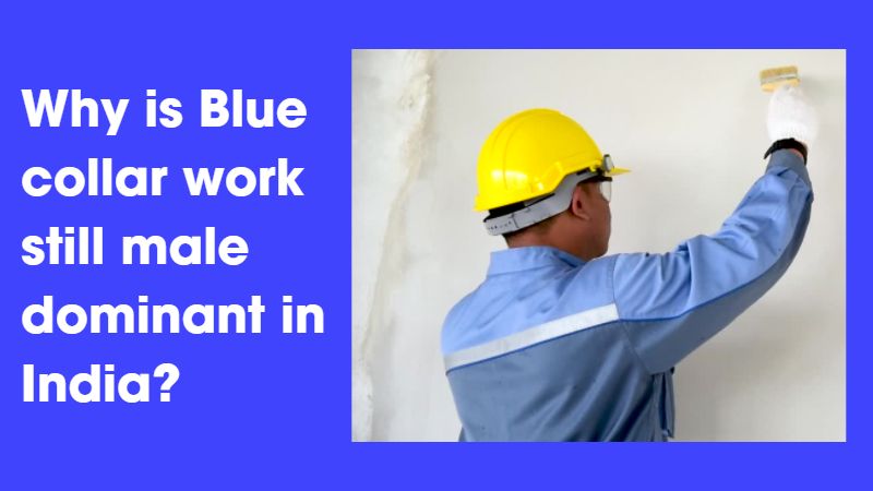 Why is blue-collar work still male-dominated?