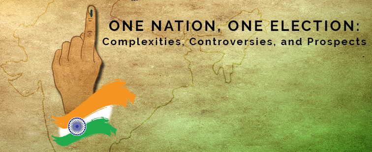 One nation one election: Complexities, controversies, and prospects